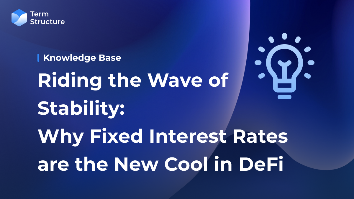 Why Fixed Interest Rates are the New Cool in DeFi?