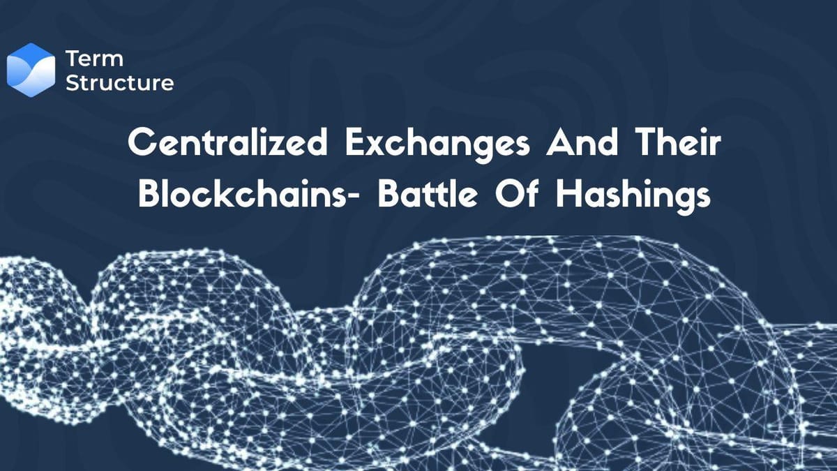 Centralized Exchanges And Their Blockchains- Battle Of Hashings